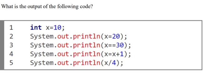 Solved What is the output of the following code? 1 2 3 4 5 | Chegg.com