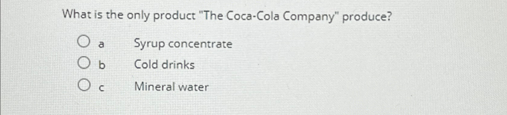 Solved What is the only product "The Coca-Cola Company" | Chegg.com