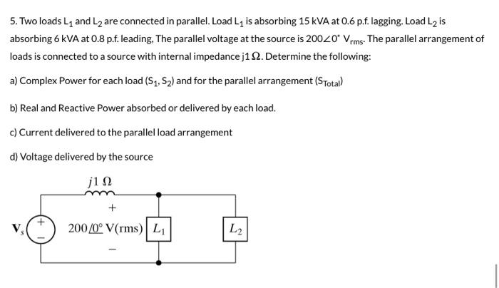 Solved 5. Two loads L1 and L2 are connected in parallel. | Chegg.com