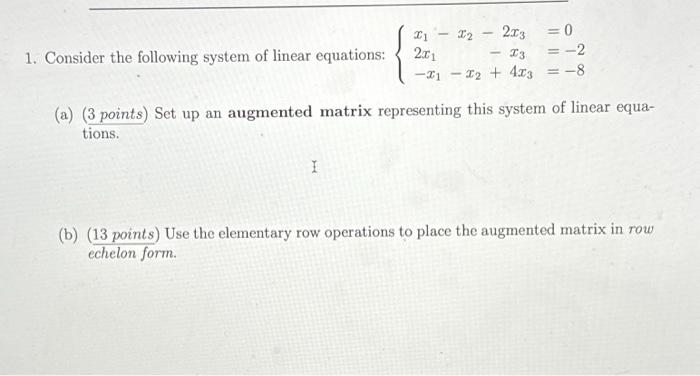 Solved 1. Consider the following system of linear equations: | Chegg.com