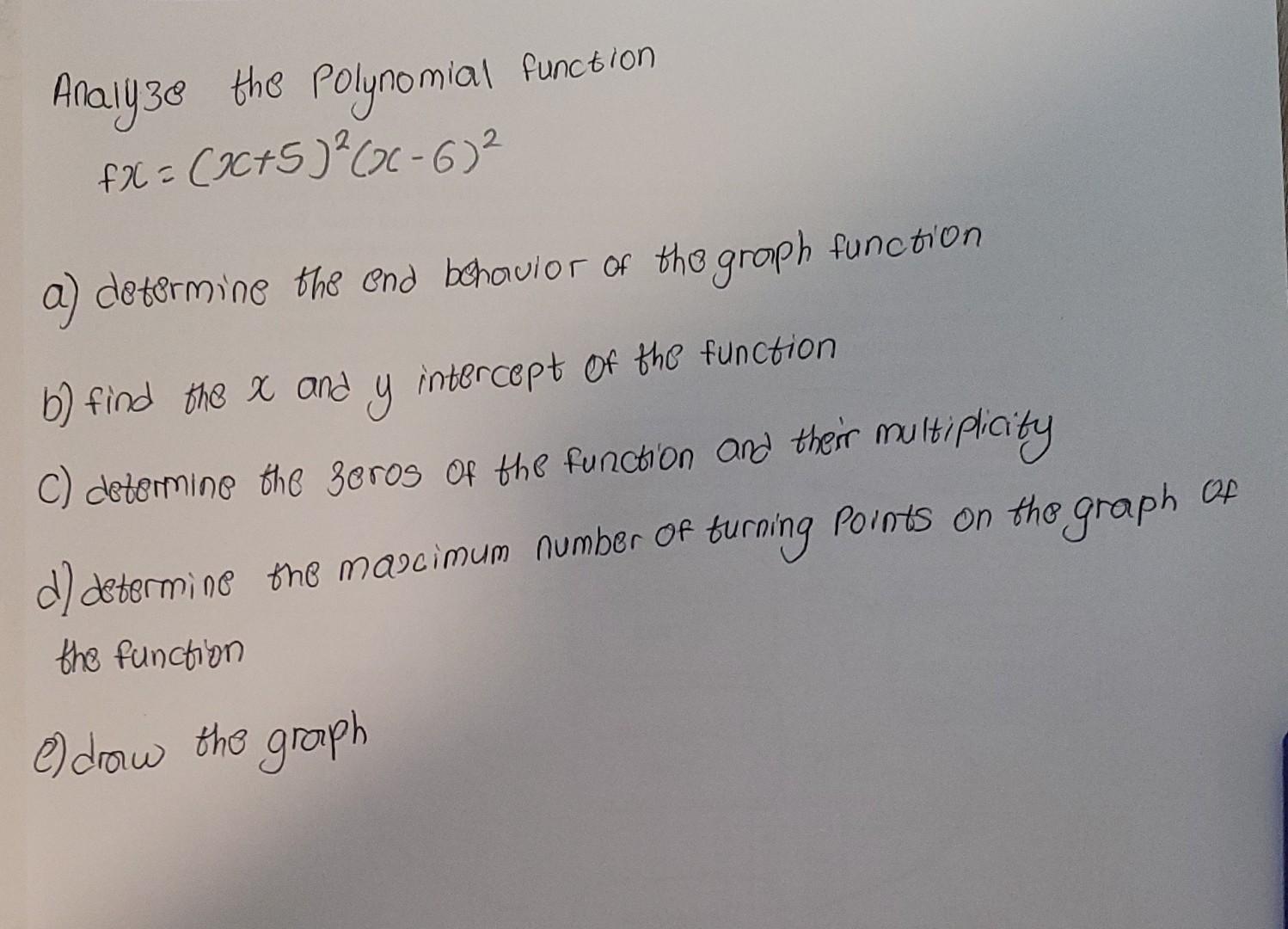 Solved Analyze the Polynomial function fx=(x+5)2(x−6)2 a) | Chegg.com
