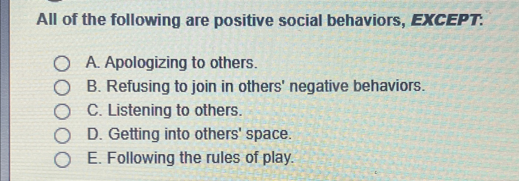 Solved All of the following are positive social behaviors, | Chegg.com
