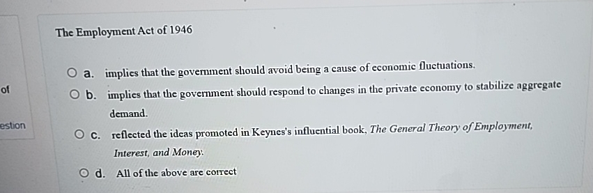 Solved The Employment Act of 1946a. ﻿implies that the | Chegg.com