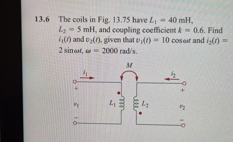 Solved 13.6 ﻿The coils in Fig. 13.75 ﻿have L1=40mH, L2=5mH, | Chegg.com