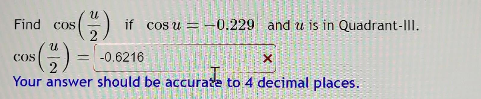 Solved Find cos(2u) if cosu=−0.229 and u is in Quadrant-III. | Chegg.com