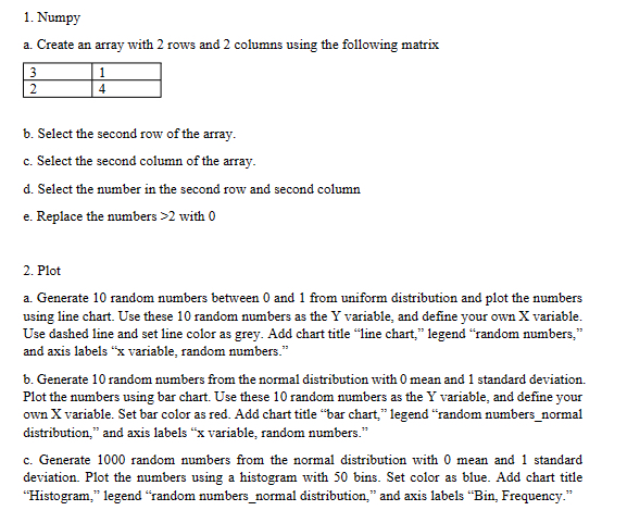 Solved Numpya. ﻿Create an array with 2 ﻿rows and 2 ﻿columns | Chegg.com