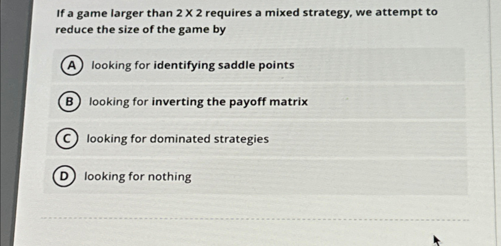 Solved If a game larger than 2×2 ﻿requires a mixed strategy, | Chegg.com