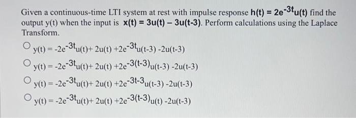 Solved Given a continuous-time LTI system at rest with | Chegg.com