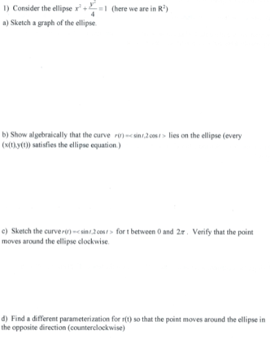 Solved Consider the ellipse x2+y24=1 (here we are in R2 )a) | Chegg.com