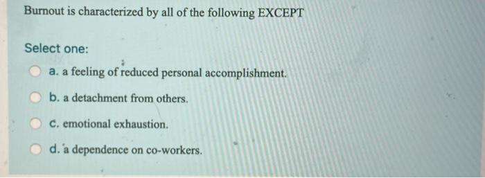 Solved Burnout is characterized by all of the following | Chegg.com
