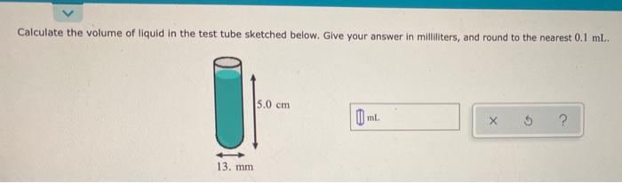 Solved Calculate the volume of liquid in the test tube | Chegg.com