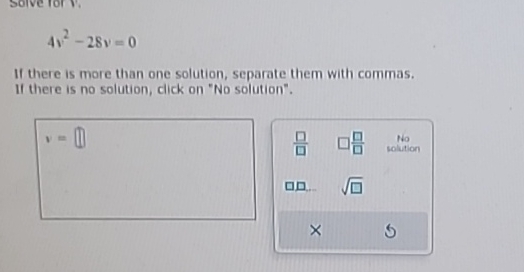 Solved 4v2-28v=0If there is more than one solution, separate | Chegg.com