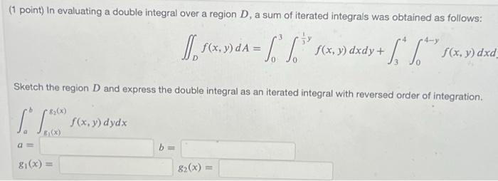 Solved (1 point) In evaluating a double integral over a | Chegg.com