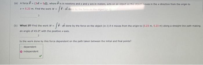 Solved (a) A force F=(3xi+5yj), where F is in newtons and x | Chegg.com