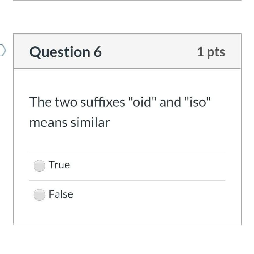 Solved > Question 6 1 pts The two suffixes "oid" and "iso" | Chegg.com