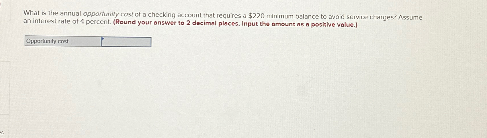 Solved What is the annual opportunity cost of a checking | Chegg.com