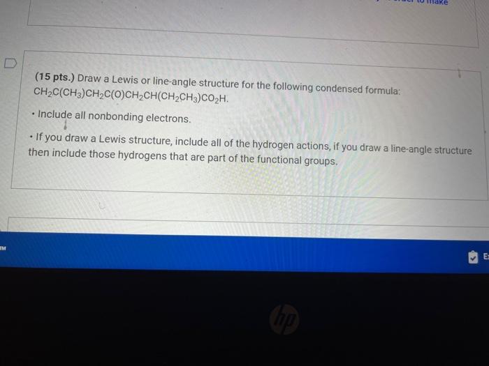 Solved (15 pts.) Draw a Lewis or line-angle structure for | Chegg.com