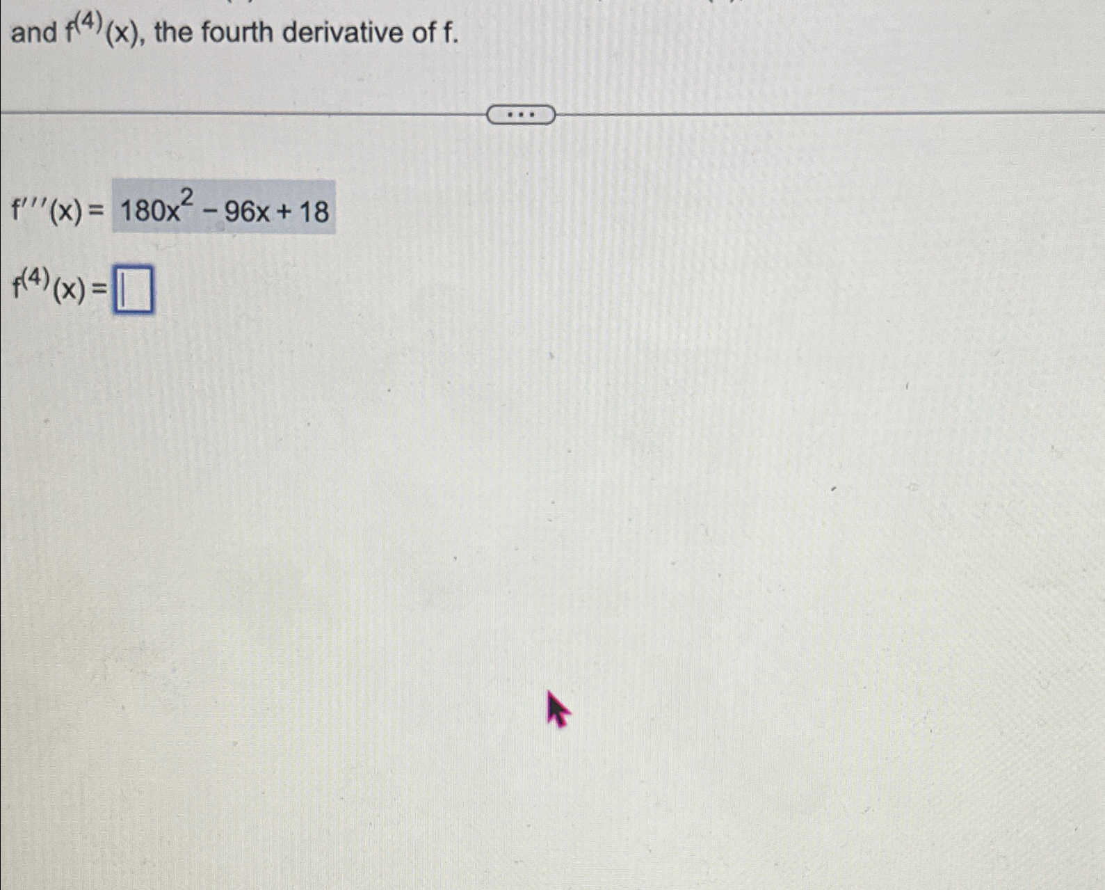 Solved and f(4)(x), ﻿the fourth derivative of | Chegg.com