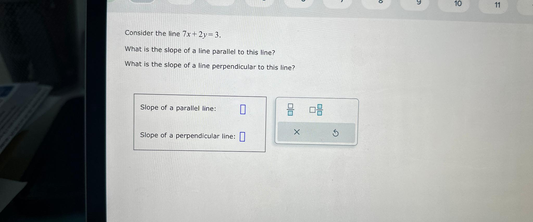 Solved Consider the line 7x+2y=3.What is the slope of a line | Chegg.com