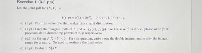 Solved Exercise 1 (3.5 pts) Let the joint pdf for (X, Y) be | Chegg.com