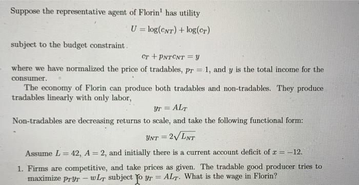 Solved Suppose the representative agent of Florin 1 has | Chegg.com