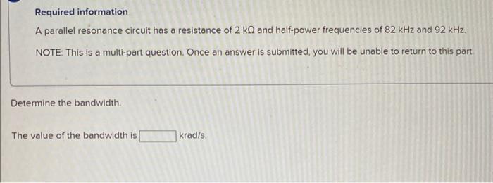 Solved Required information A parallel resonance circuit has | Chegg.com