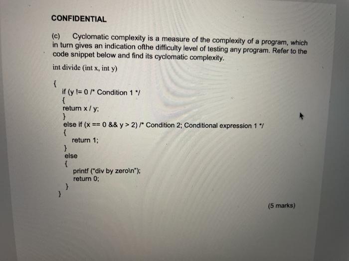 Solved CONFIDENTIAL (c) Cyclomatic complexity is a measure | Chegg.com