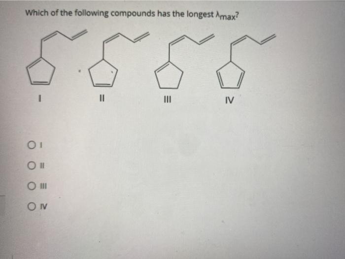 Solved Which of the following compounds has the longest | Chegg.com