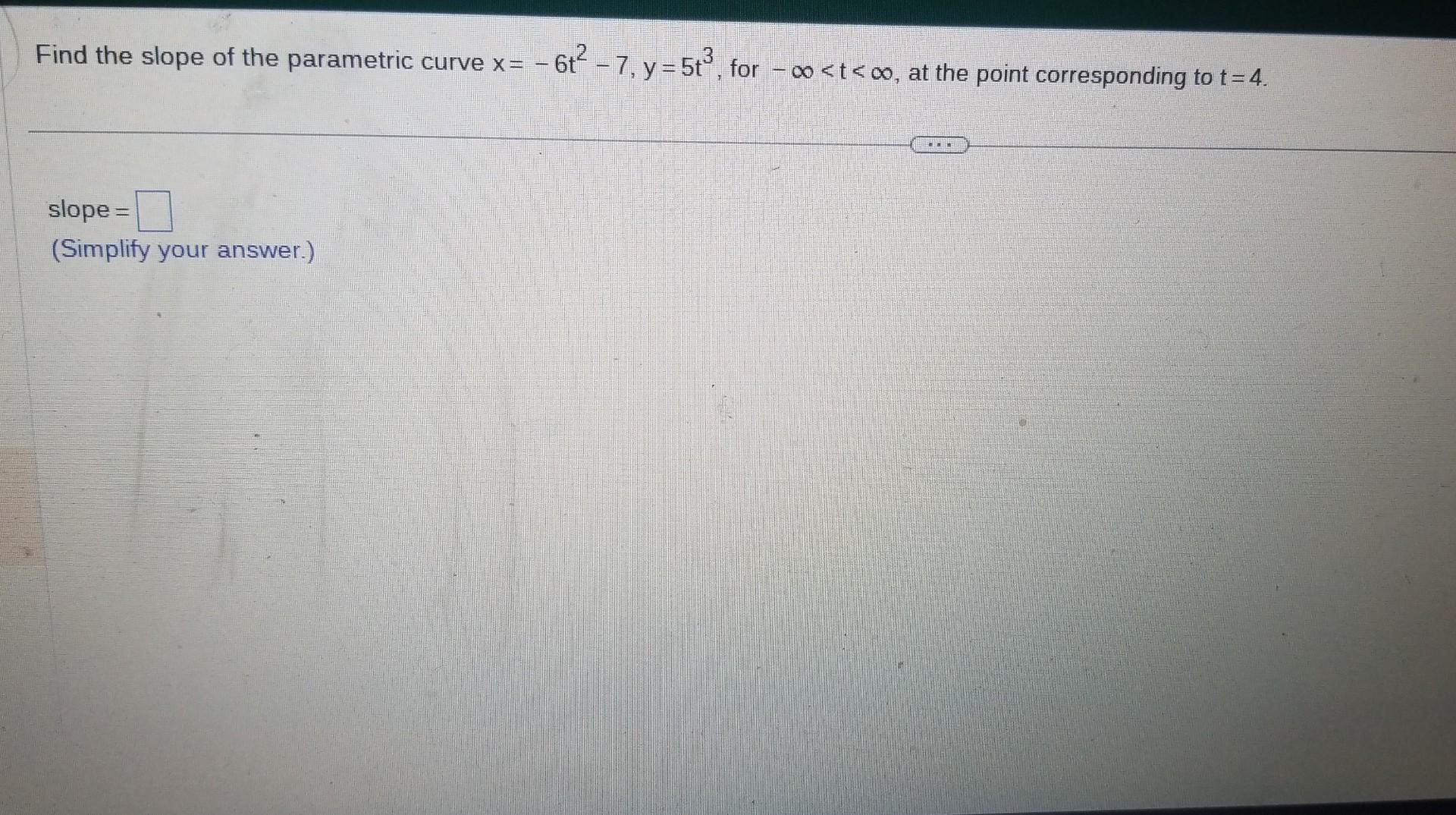 Solved Find the slope of the parametric curve | Chegg.com