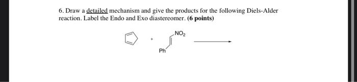 Solved 6. Draw a detailed mechanism and give the products | Chegg.com
