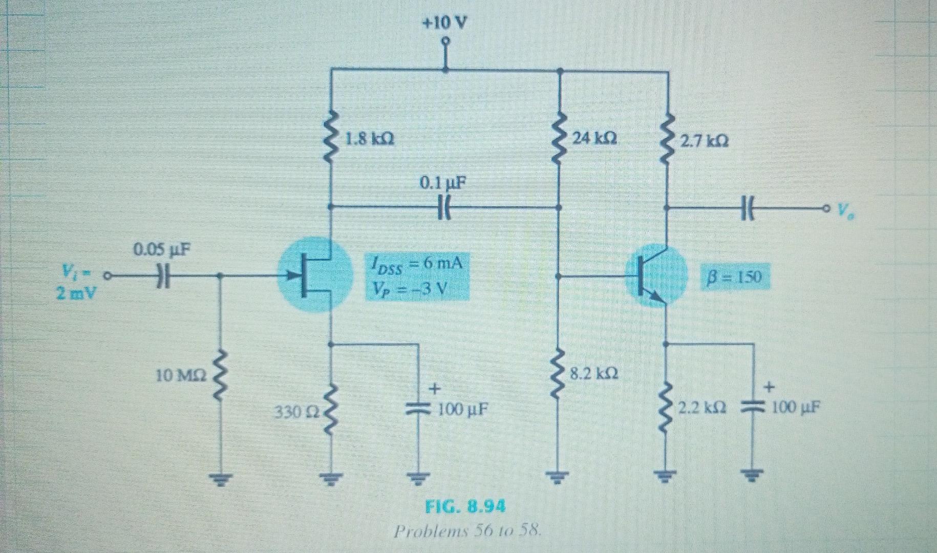 Solved 56. For the cascade amplifier of Fig. 8.94, calculate | Chegg.com