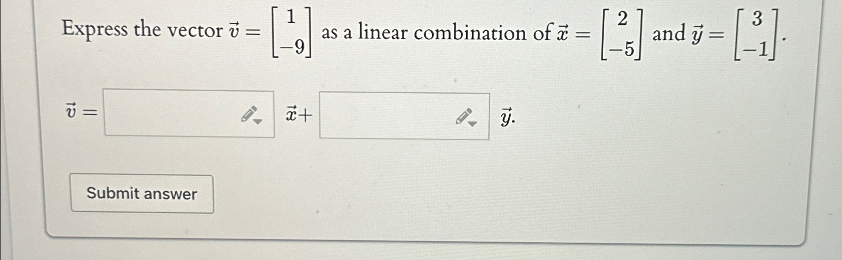 Solved Express the vector vec(v)=[1-9] ﻿as a linear | Chegg.com