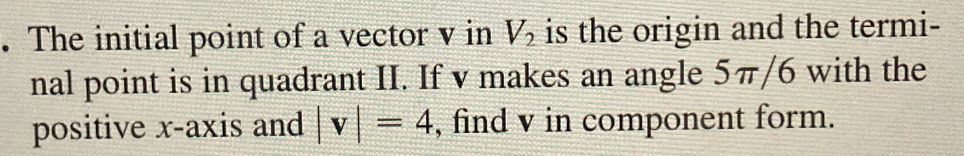Solved The initial point of a vector v ﻿in V2 ﻿is the origin | Chegg.com