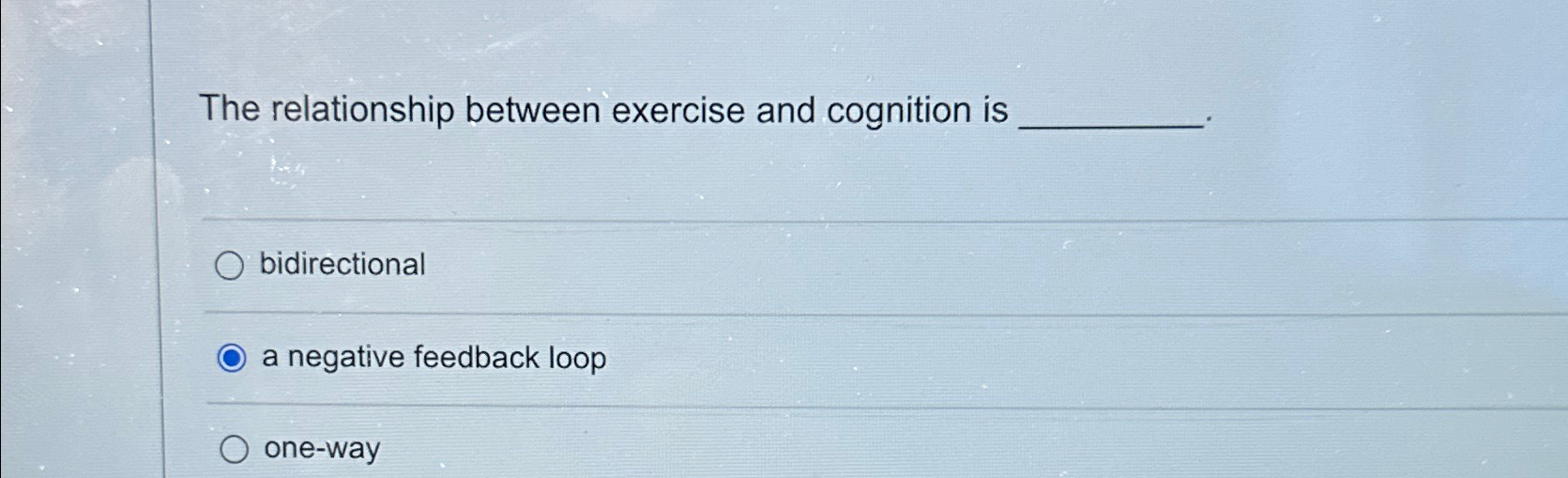 The relationship between exercise and cognition is | Chegg.com