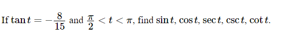 Solved If tant=-815 ﻿and sint,cost,sect,csct,cottπ2, ﻿find | Chegg.com