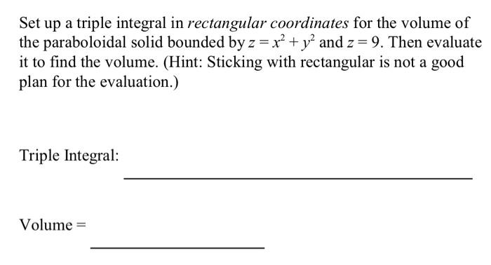 Solved Set up a triple integral in rectangular coordinates | Chegg.com