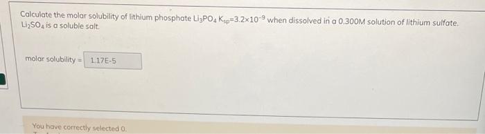 Solved Calculate the molar solubility of lithium phosphate | Chegg.com