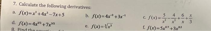 Solved 7. Calculate the following derivatives: a. | Chegg.com Solved 7. Calculate the following derivatives: a. | Chegg.com