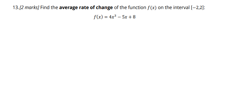 Solved 13.[2 ﻿marks] ﻿Find the average rate of change of the | Chegg.com
