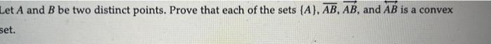 Solved et A and B be two distinct points. Prove that each of | Chegg.com