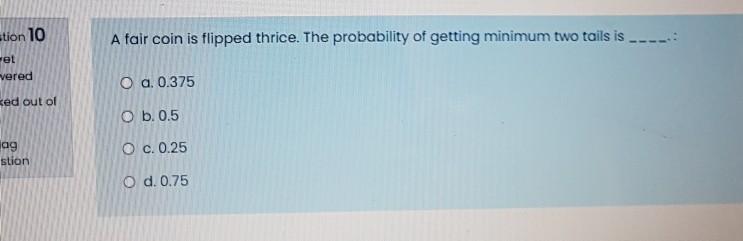 Solved A fair coin is flipped thrice. The probability of | Chegg.com