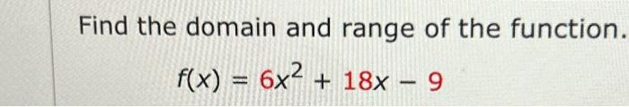 Solved Find the domain and range of the function | Chegg.com
