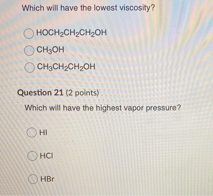 Solved Which will have the lowest viscosity? O HOCH2CH2CH2OH | Chegg.com