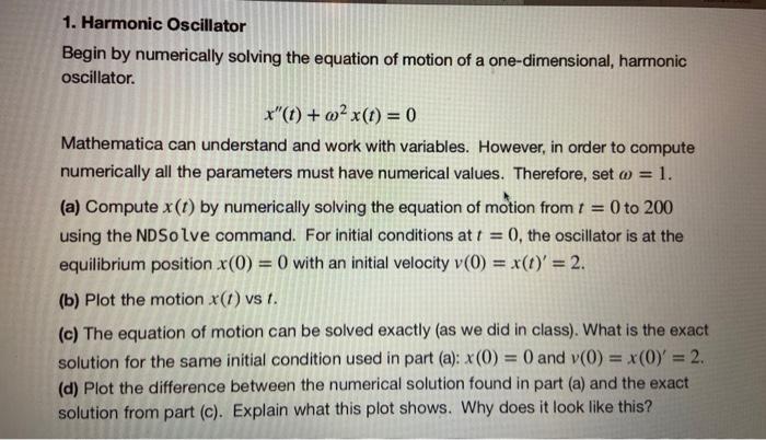 Solved 1. Harmonic Oscillator Begin by numerically solving | Chegg.com