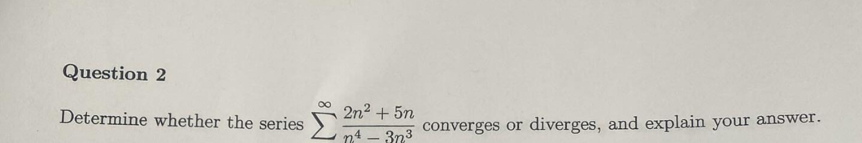 Solved Question 2Determine whether the series | Chegg.com
