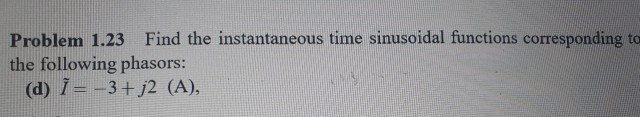 Solved Problem 1.23 Find the instantaneous time sinusoidal | Chegg.com