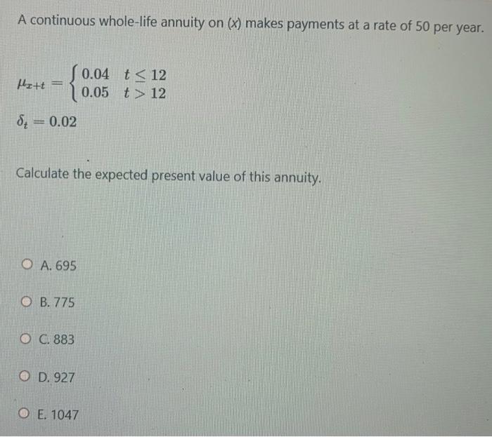 Solved A continuous whole-life annuity on (%) makes payments | Chegg.com