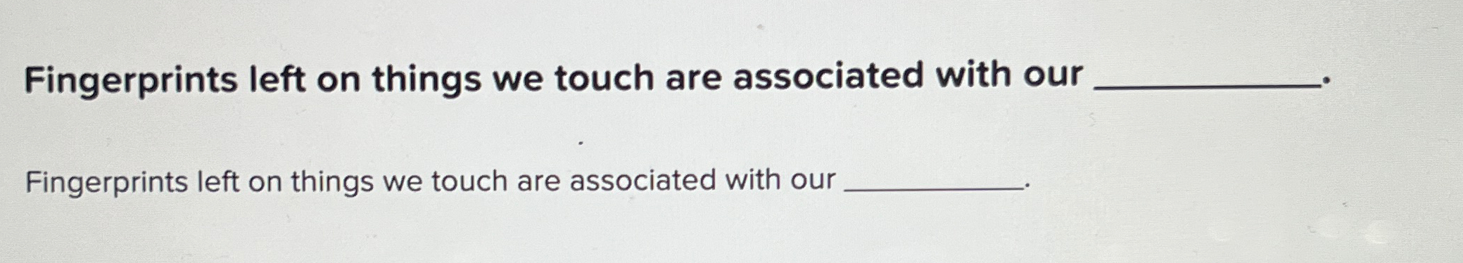 Solved Fingerprints left on things we touch are associated | Chegg.com