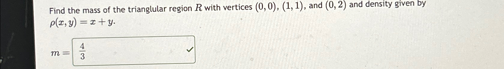 Solved Find the mass of the trianglular region R ﻿with | Chegg.com