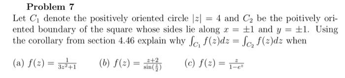 Solved Problem 7 Let C1 denote the positively oriented | Chegg.com